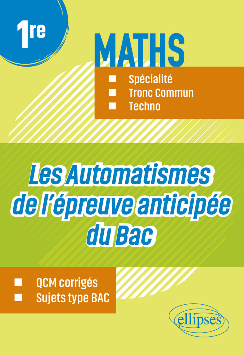 Les Automatismes de l’épreuve anticipée du Bac - 1re - Maths Spécialité ...